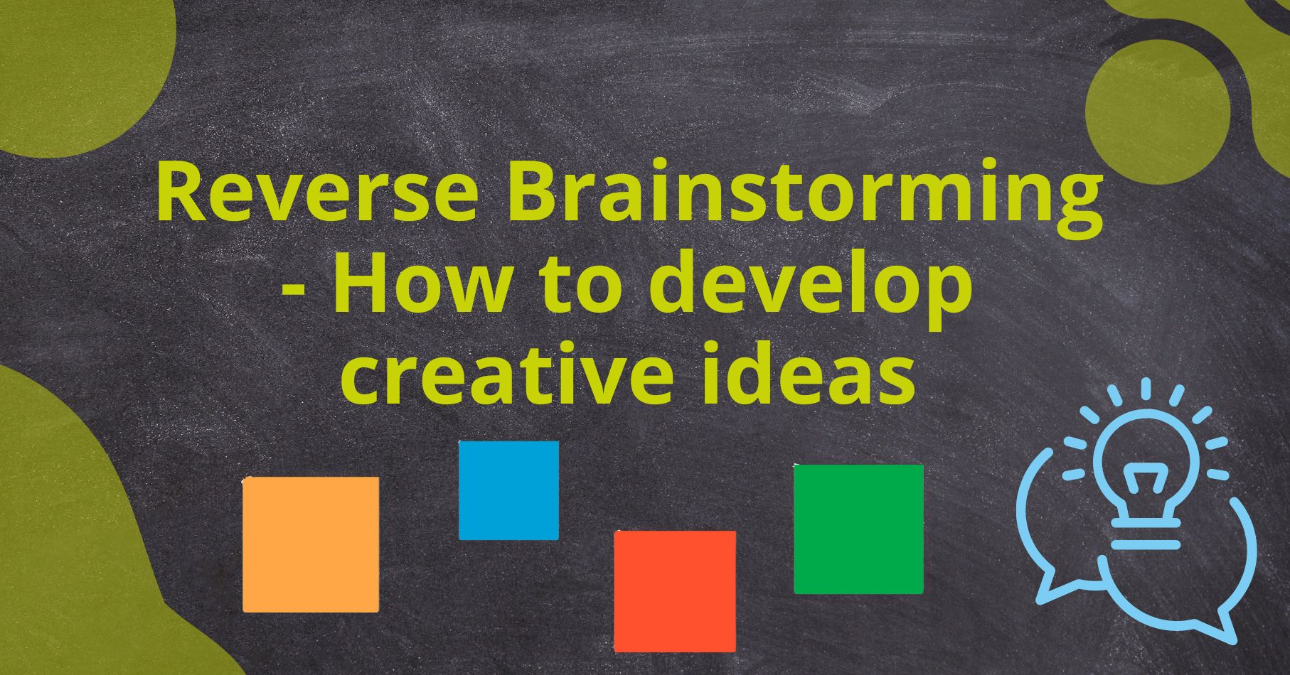 Reverse brainstorming - the Experts' Secret Creativity Weapon